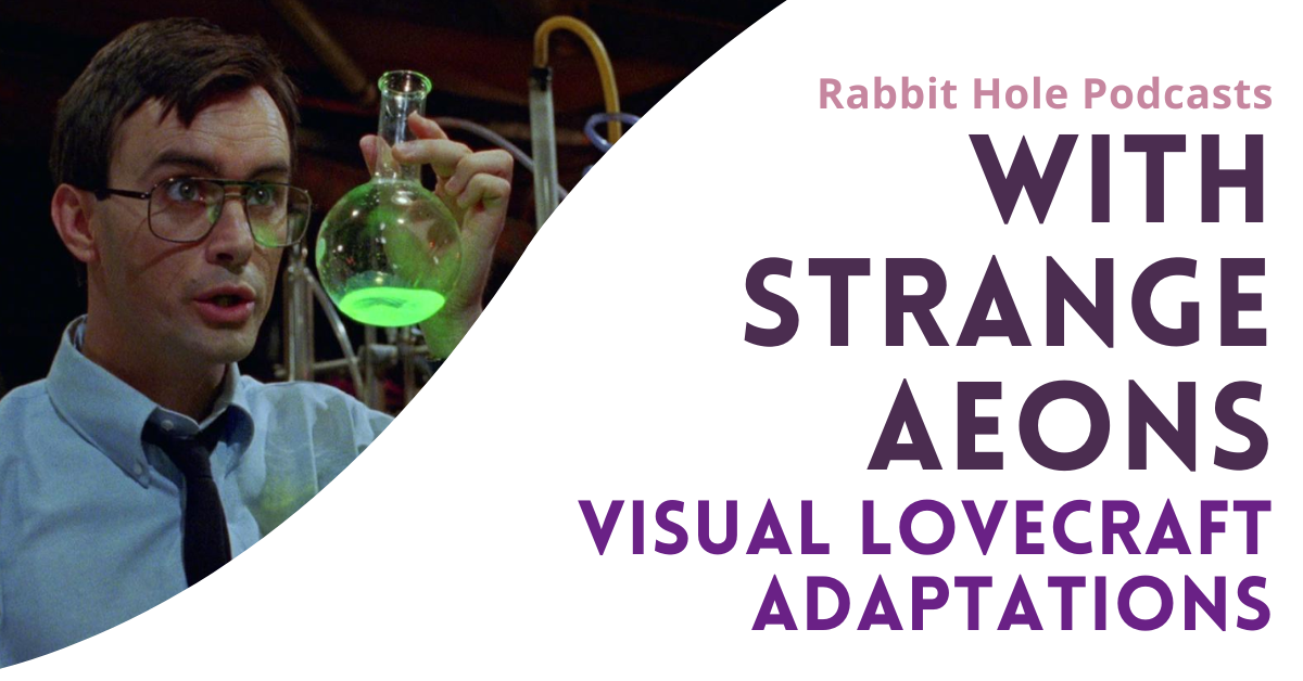 With Strange Aeons – Rabbit Hole Podcasts