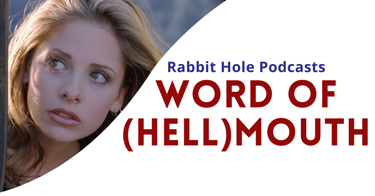 Word of (Hell)mouth – Rabbit Hole Podcasts