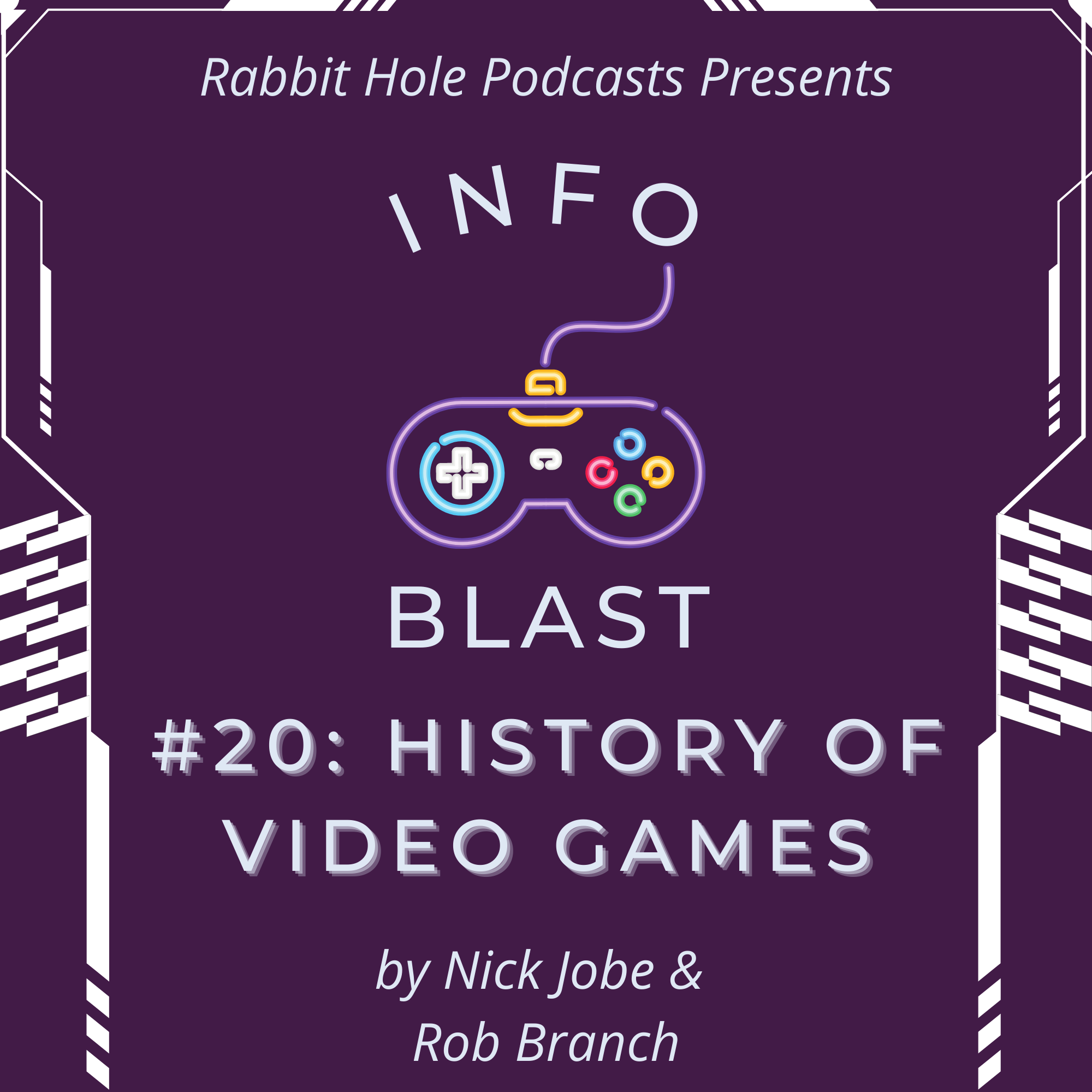 InfoBlast #20: The History of Video Games – Rabbit Hole Podcasts