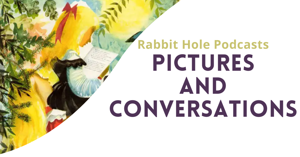 Pictures and Conversations – Rabbit Hole Podcasts