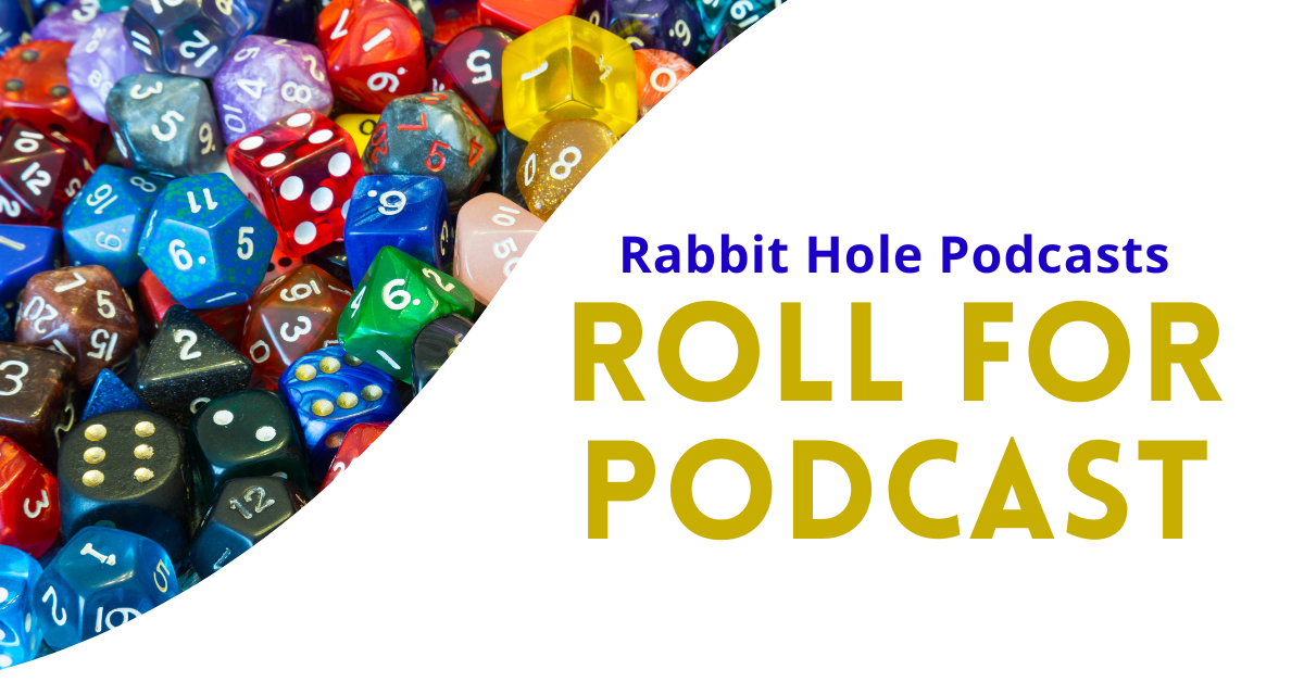 Roll For Podcast – Rabbit Hole Podcasts
