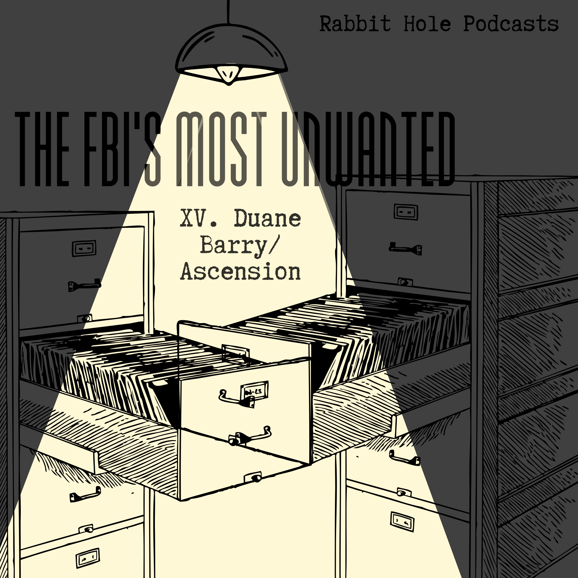 The FBI’s Most Unwanted #15: Duane Barry/Ascension – Rabbit Hole Podcasts